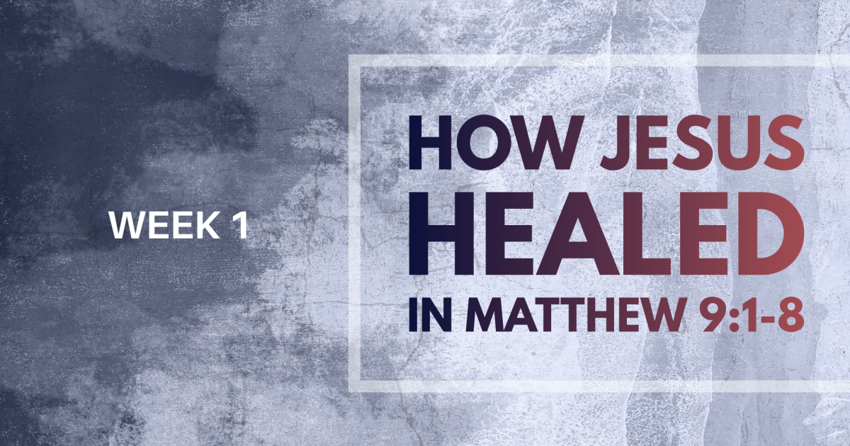 How Jesus Healed in Matthew 9:1-8 | Sermons | Adams Farm Community Church